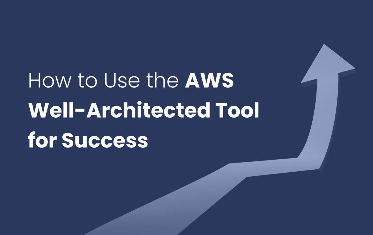 6 Ways To Use The Aws Well Architected Tool For Success