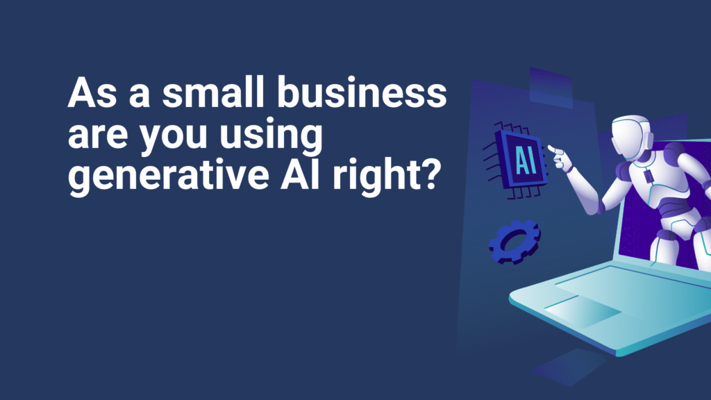 Unlock 4 Ways Generative AI can help small businesses